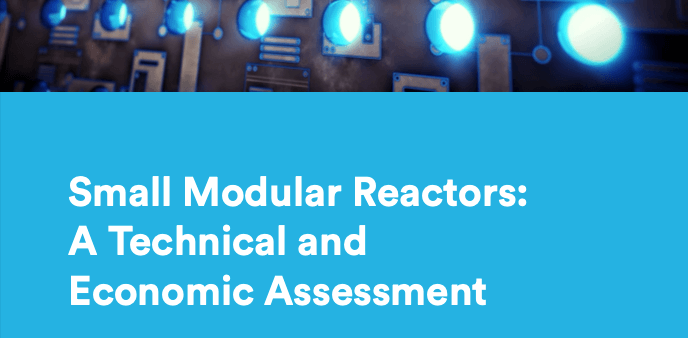 Small Modular Reactors: A Technical and Economic Assessment – Clean Air Task Force