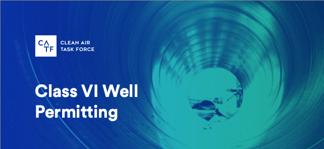 Class VI Well Permitting – Clean Air Task Force