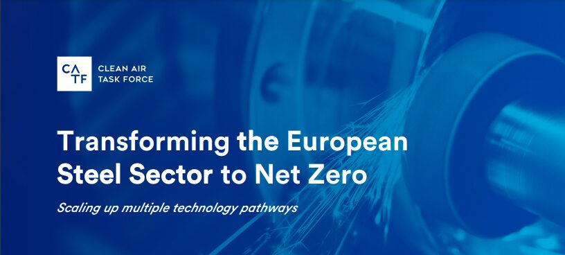 Transforming the European Steel Sector to Net Zero – Clean Air Task Force